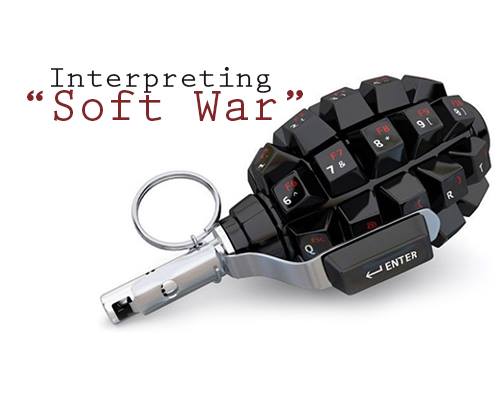 Interpreting “Soft War”